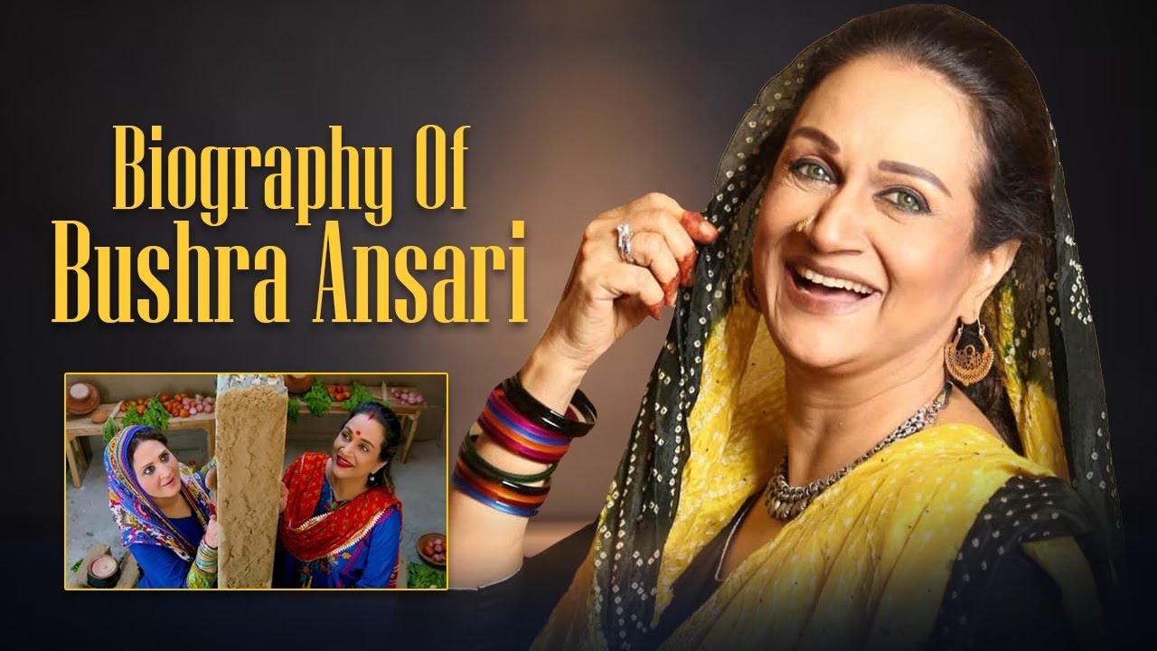 Biography Of Bushra Ansari | Pakistani Famous Actress - YouTube