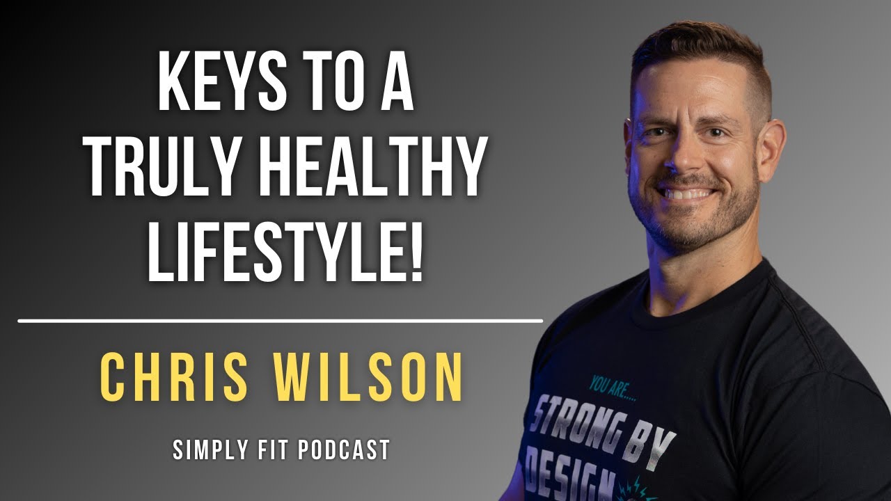 Keys To A Truly Healthy Lifestyle: Chris Wilson (Critical Bench) - YouTube