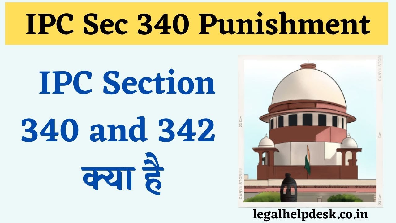 IPC 340 And 342 In Hindi Indian Penal Code Section 340 Dhara 342