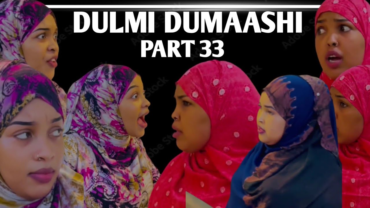 DULMI DUMAASHI PART 33 || REAL STORY || - YouTube