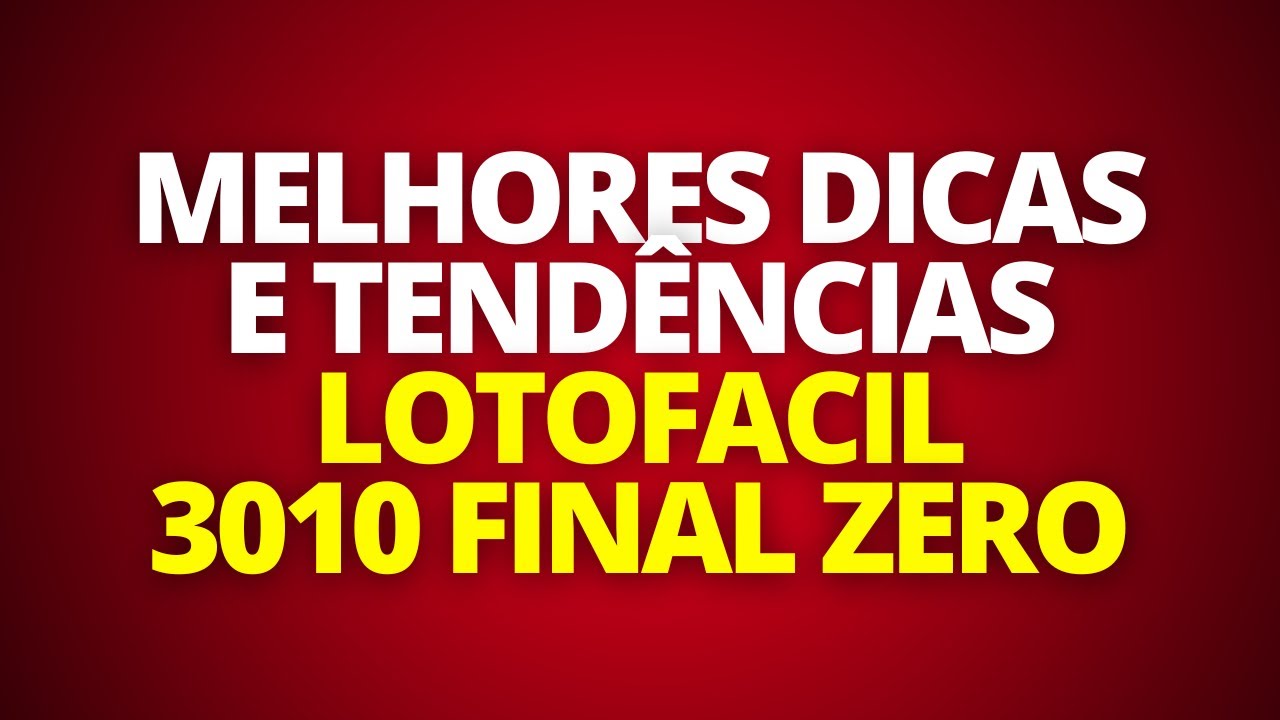 LOTOFACIL 3010 - É dia ESPECIAL!! Temos Dicas, Análise, Tendência e ...