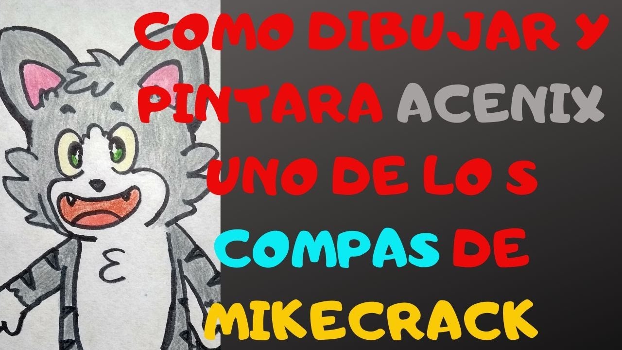 Cómo DIBUJAR y PINTAR a 😺ACENIX 😽de los compas de MIKECRACK/how to DRAW ...
