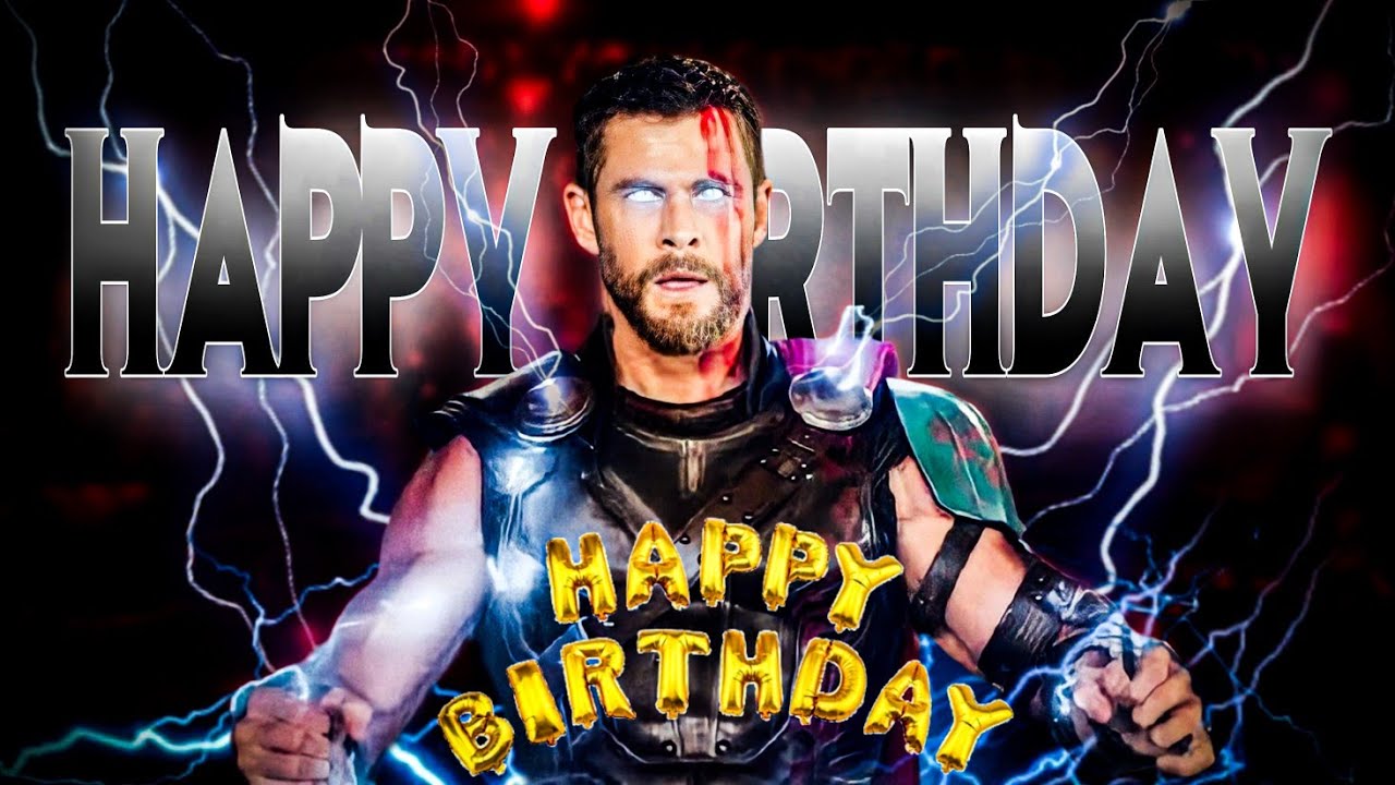 HAPPY BIRTHDAY THOR x CHEQUESFT.CHRIS HEMSWORTH - EDIT - YouTube