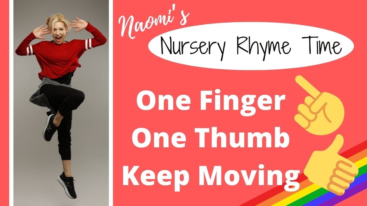 One Finger, One Thumb, Keep Moving - Naomi's Nursery Rhyme Time - YouTube