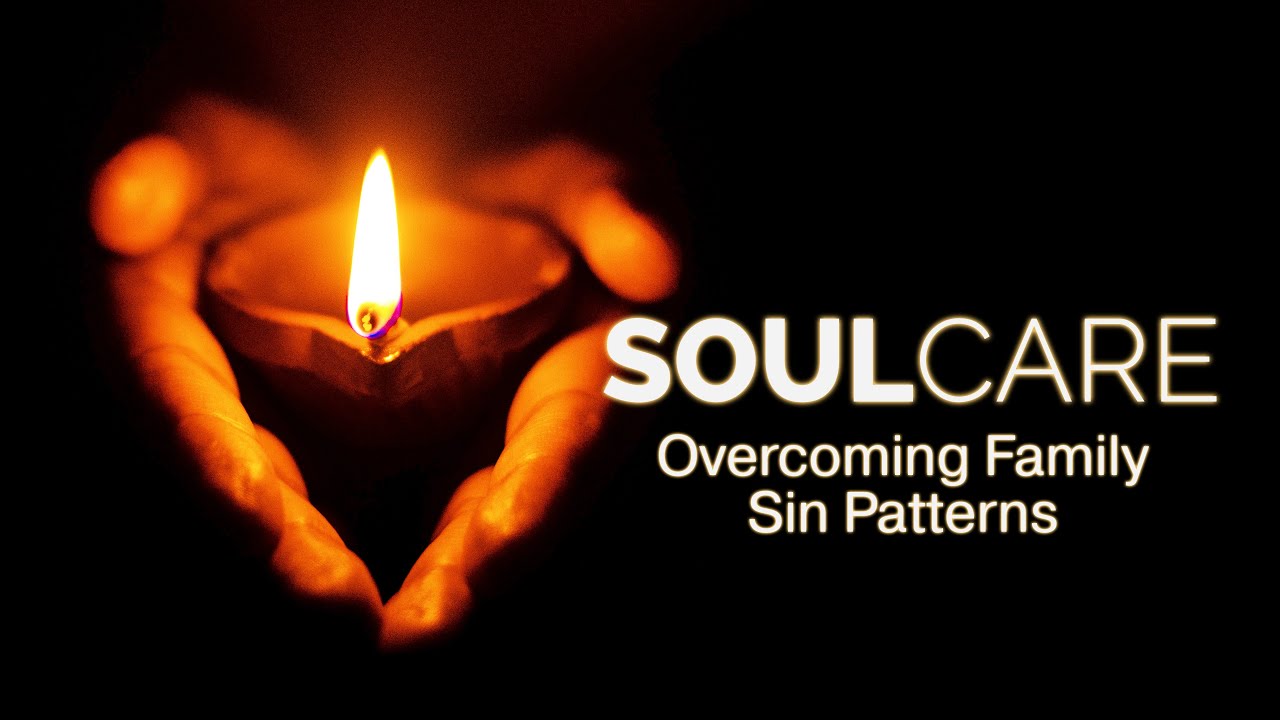 Soul Care: Overcoming Family Sin Patterns - Peter Ahn | November 8 ...