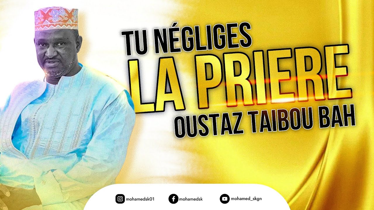 OUSTAZ TAIBOU BAH - tu négliges la prière (Audio Officiel) - YouTube