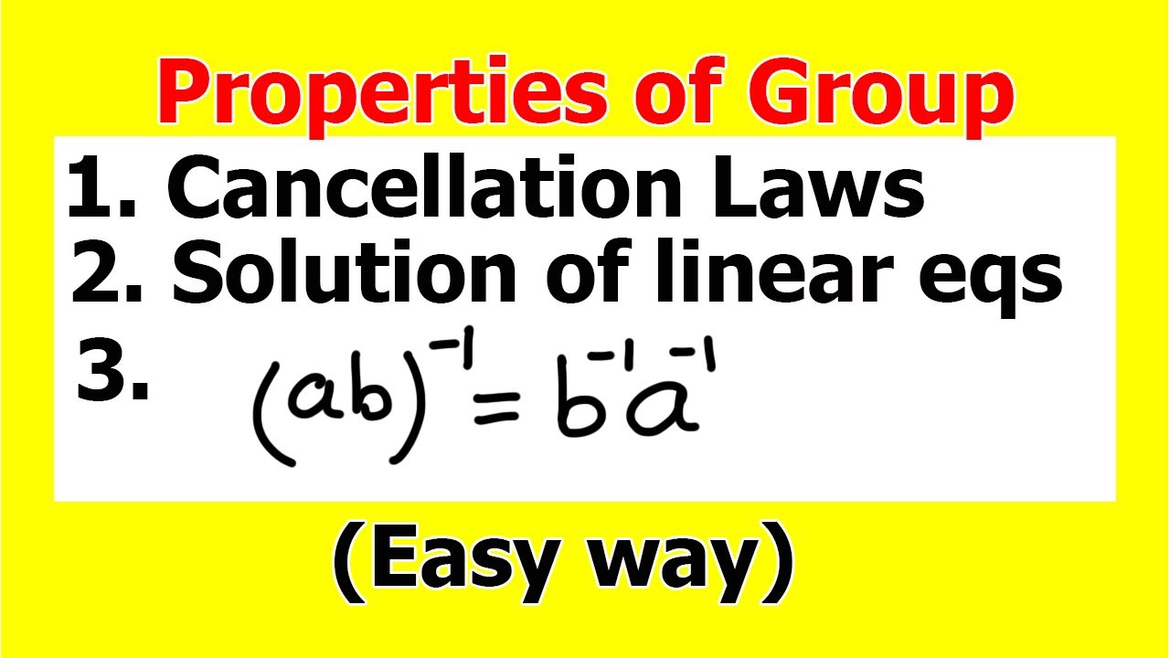 2. Some Properties of Group | Cancellation laws | (ab)^-1=b^-1a^-1 ...