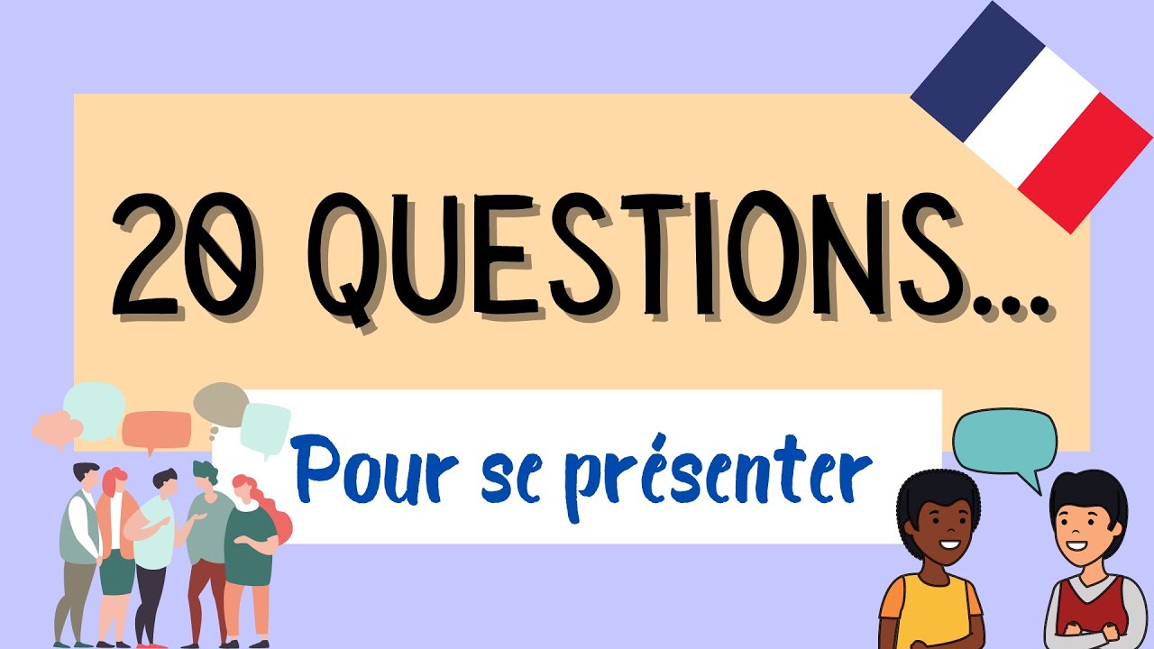 20 questions pour se présenter | Communicate in French for Beginners ...