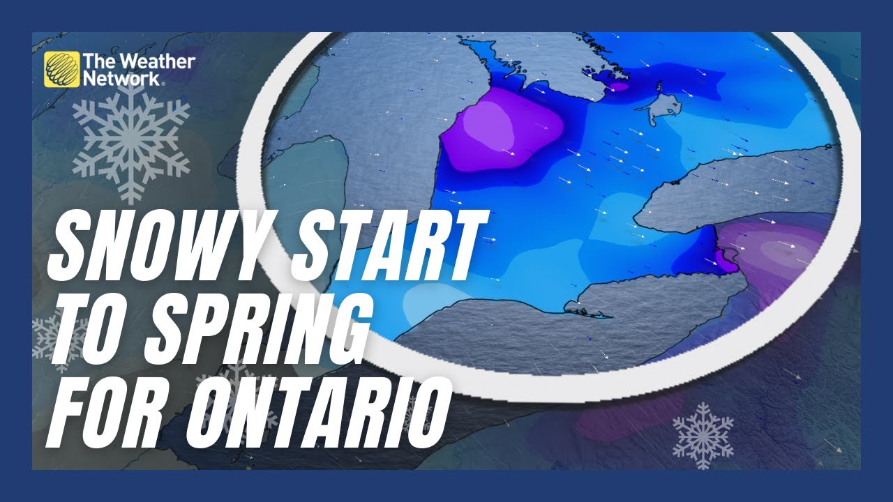 Multiple Rounds of Snow Headed for Ontario to Start Spring - YouTube