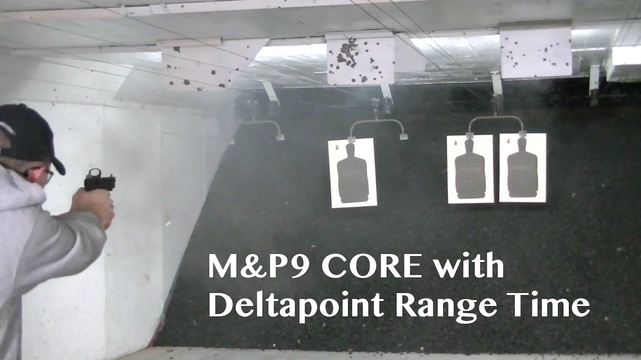 M&P9 CORE with Deltapoint at Range - YouTube