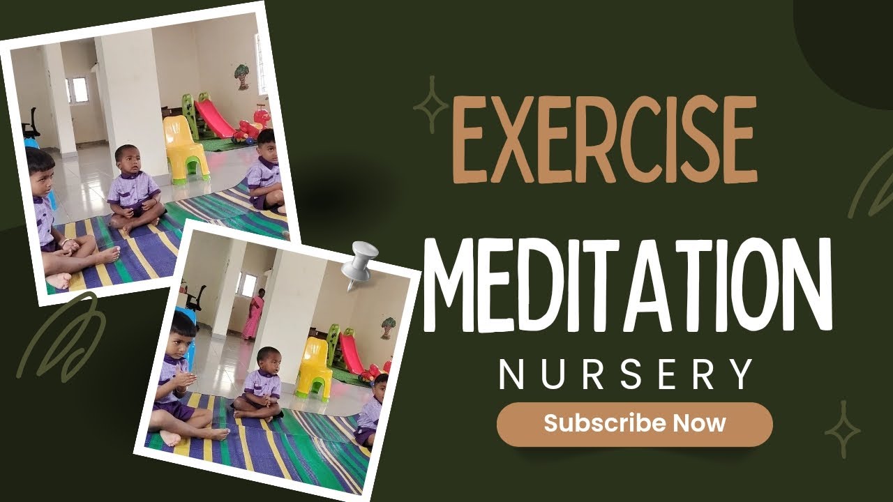 Class 11|Exercise Meditation|Kindergarten|class time|snacks|Little's ...