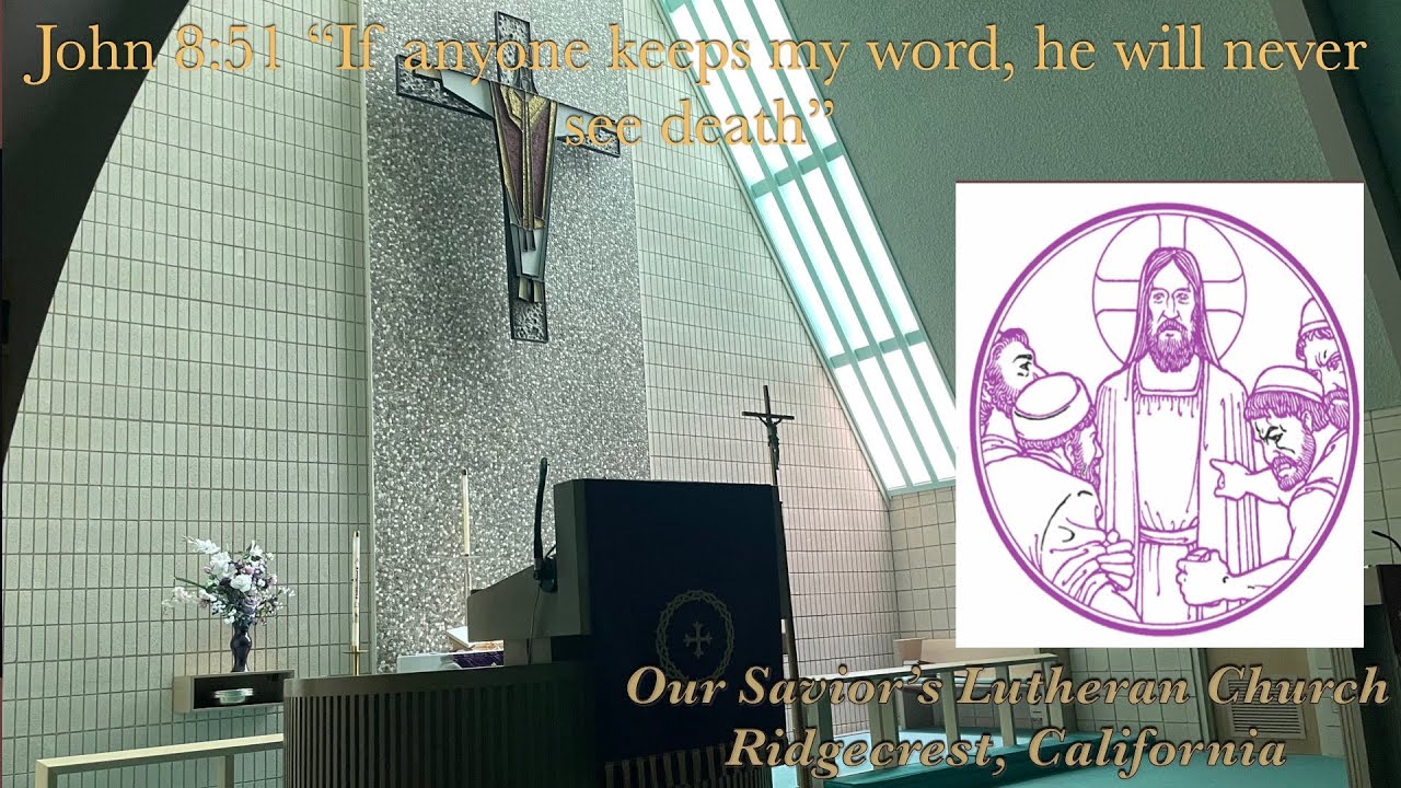 Sermon on John 8:51 “If anyone keeps my word, he will never see death ...