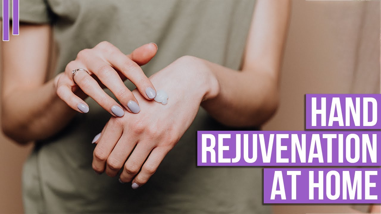 Tips and Tricks for Hand Rejuvenation At Home - YouTube