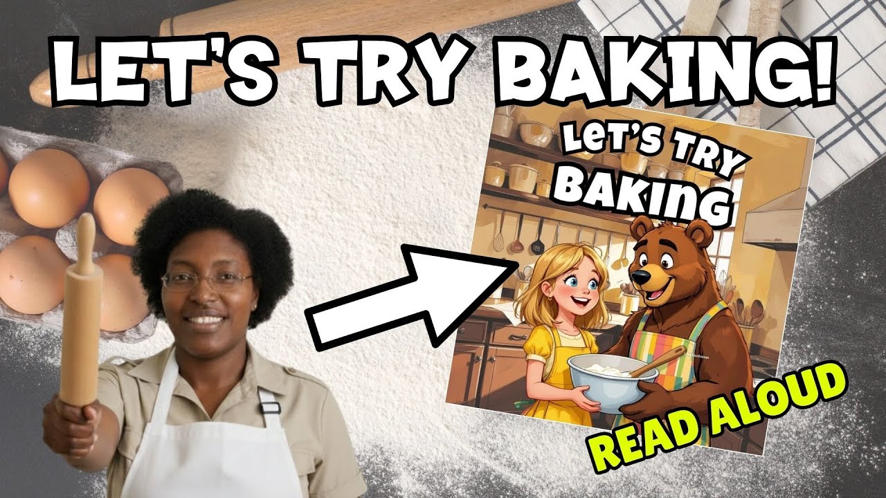 Read Aloud: Let's Try Baking 🧁 A Sweet Story for Kids! (Lisa's Story ...