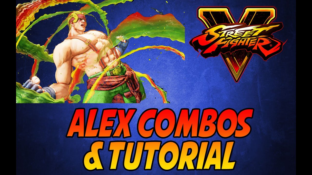 Street Fighter V | Alex Combos Explained - YouTube