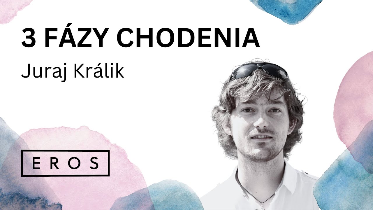 EROS #17 - 3 fázy chodenia (Juraj Králik) - YouTube