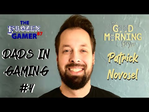 Dads in Gaming #4 - Good Morning Guys' Patrick Novosel - YouTube