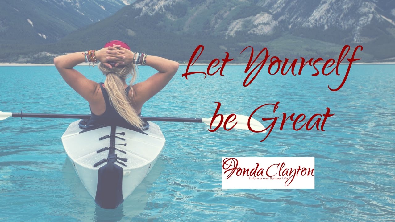 Let Yourself Be Great - YouTube