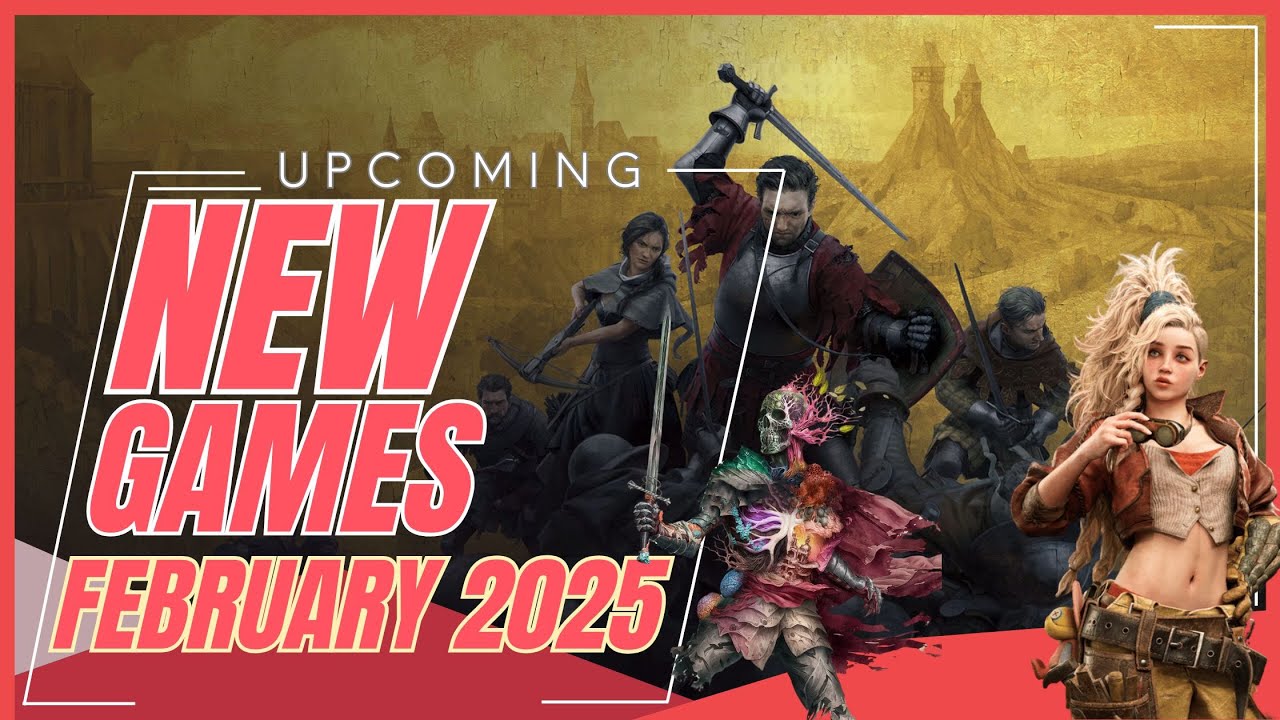 Best Upcoming Games FEBRUARY 2025 - YouTube