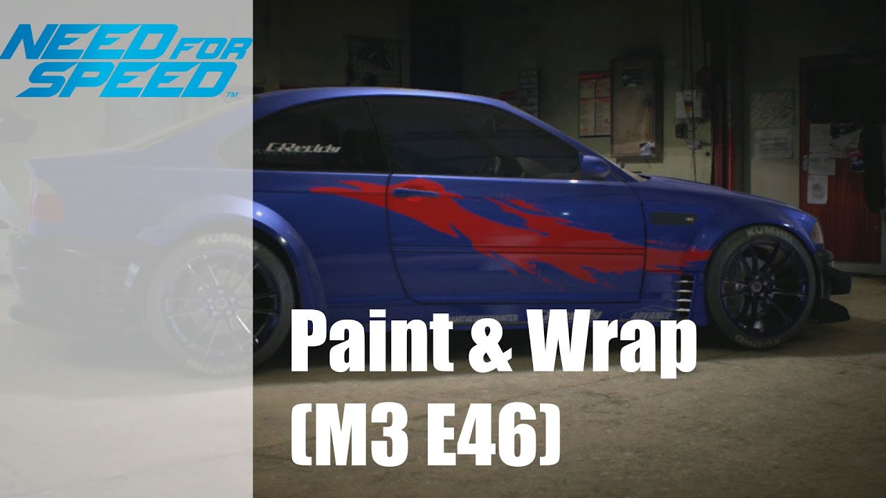 NEED FOR SPEED (2015) | PAINT & WRAP MY M3 E46 [German][HD] - YouTube