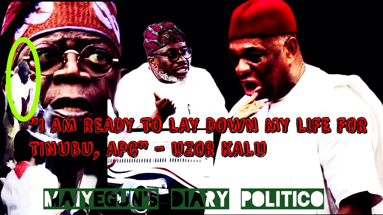 "I Am Ready To Lay Down My Life For Tinubu" - Uzor Kalu; Oshi-Omo-Ole ...