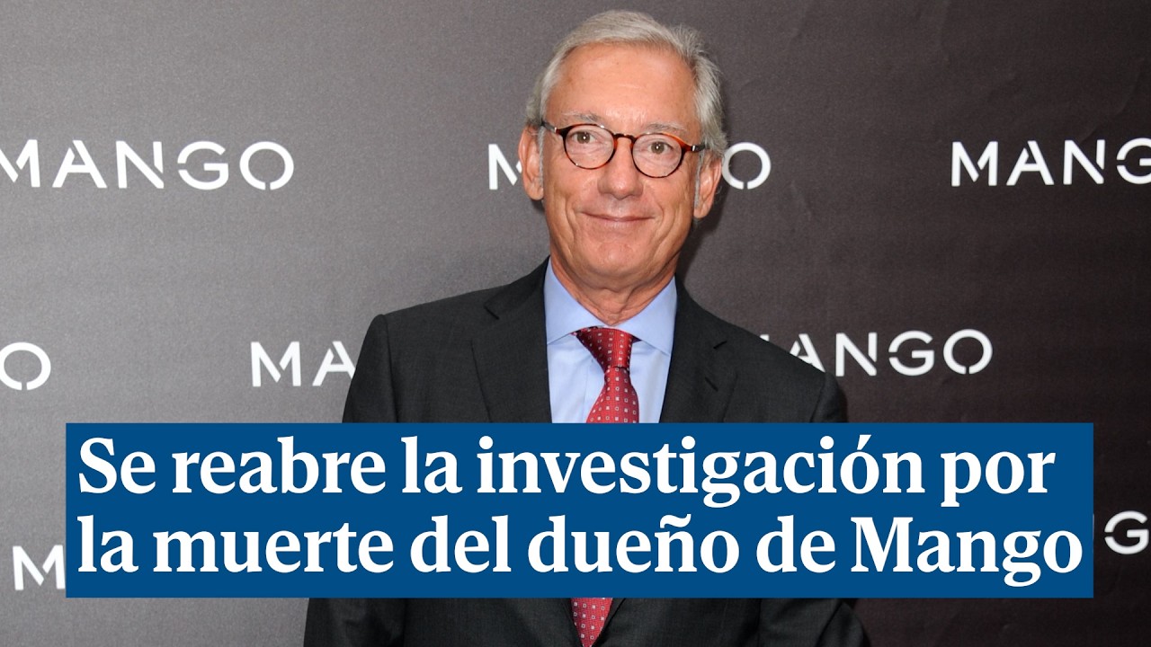 Se reabre la investigación por la muerte del dueño de Mango Isak Andic ...