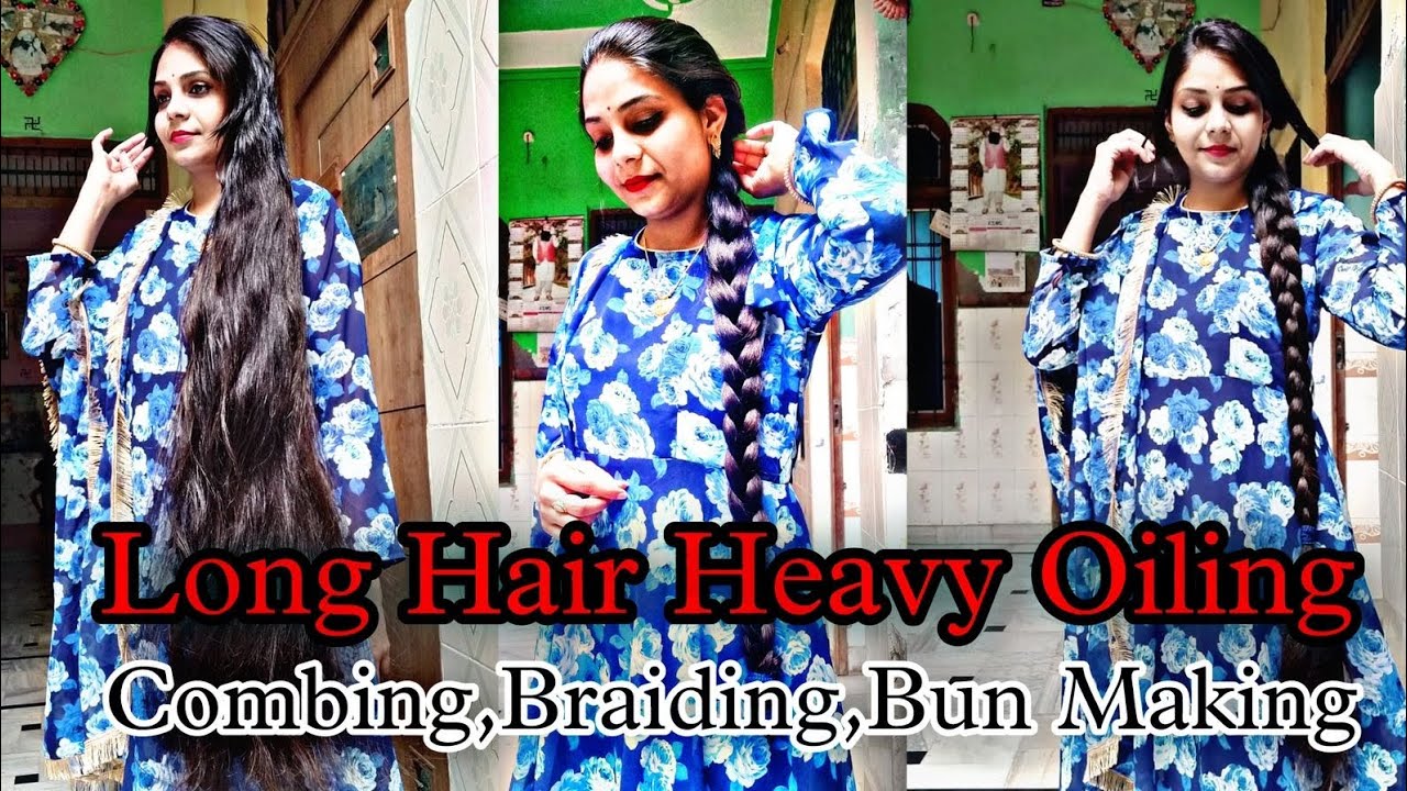 LONG HAIR HEAVY OILING || BRAIDING || BUN MAKING - YouTube