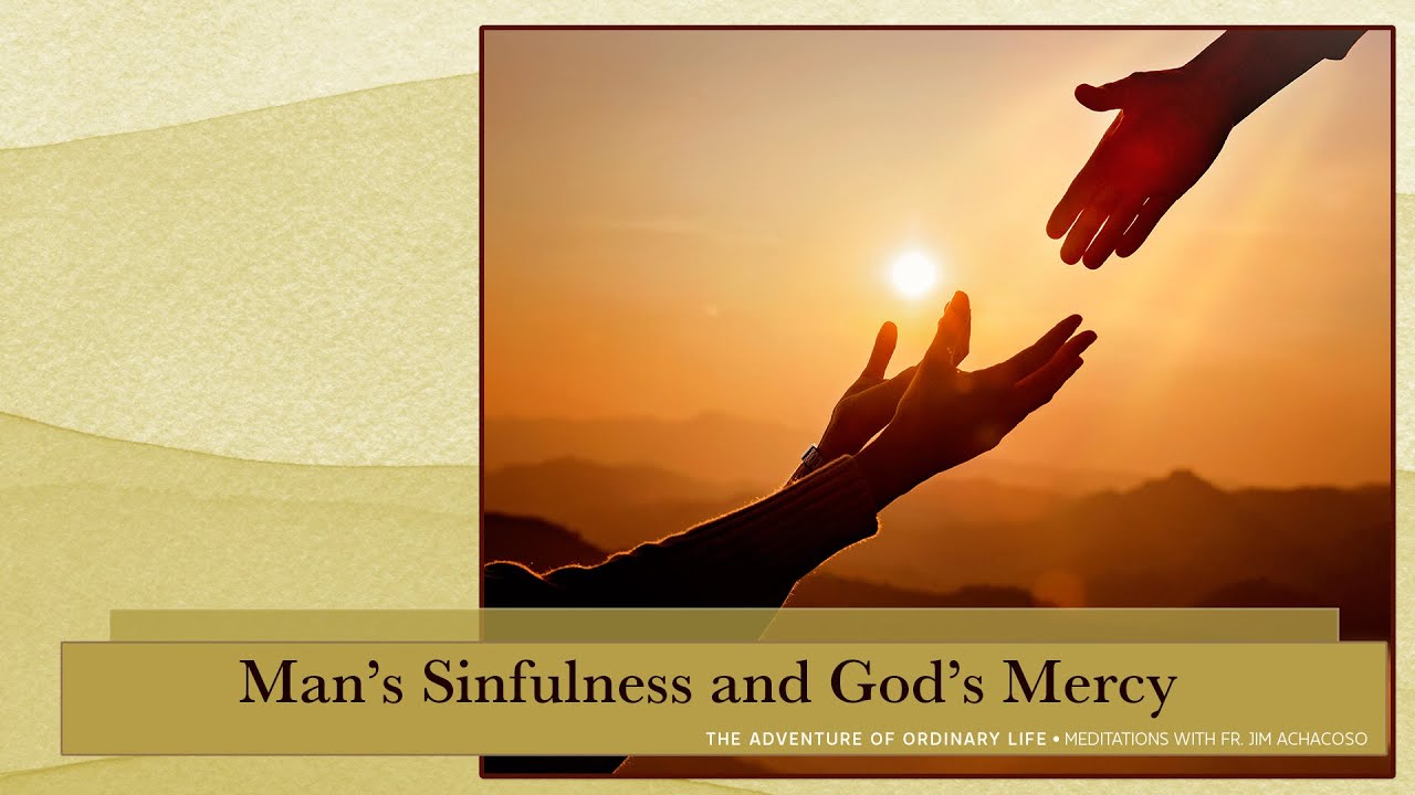 Man's Sinfulness and God's Mercy (Seventeenth Sunday in Ordinary Time ...