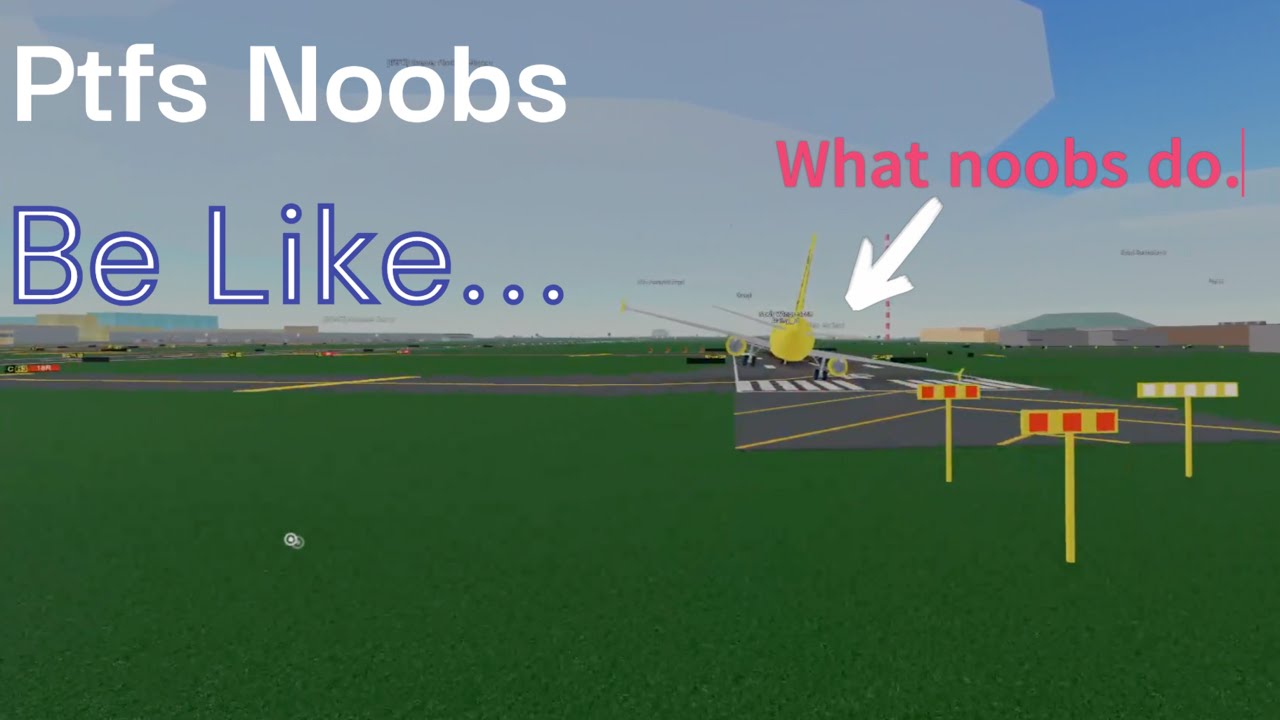 Roblox Ptfs Noobs Be Like... - YouTube