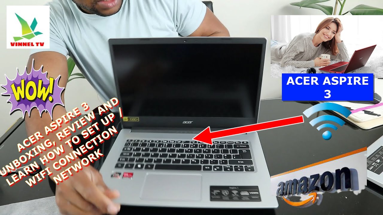 ACER ASPIRE 3 UNBOXING, REVIEW AND LEARN HOW TO SET UP / C0NNECT TO A ...