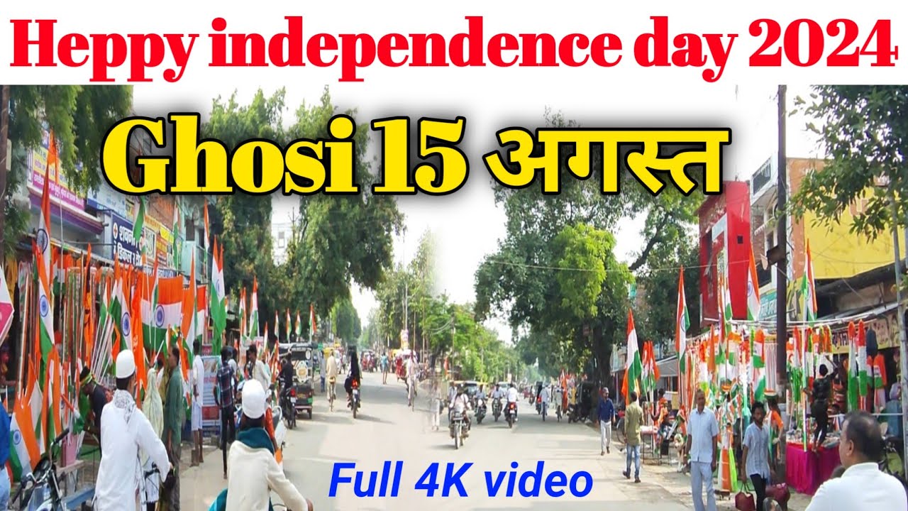 Ghosi 15 अगस्त Happy Independence Day 2024 | Ghosi Live Today Full ...