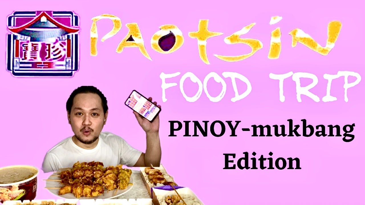 PAOTSIN FOOD TRIP PINOY-MUKBANG EDITION — July 2020 - YouTube