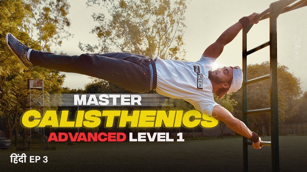 Master Calisthenics Advance Level 1 हिंदी | D Power World | Dev ...