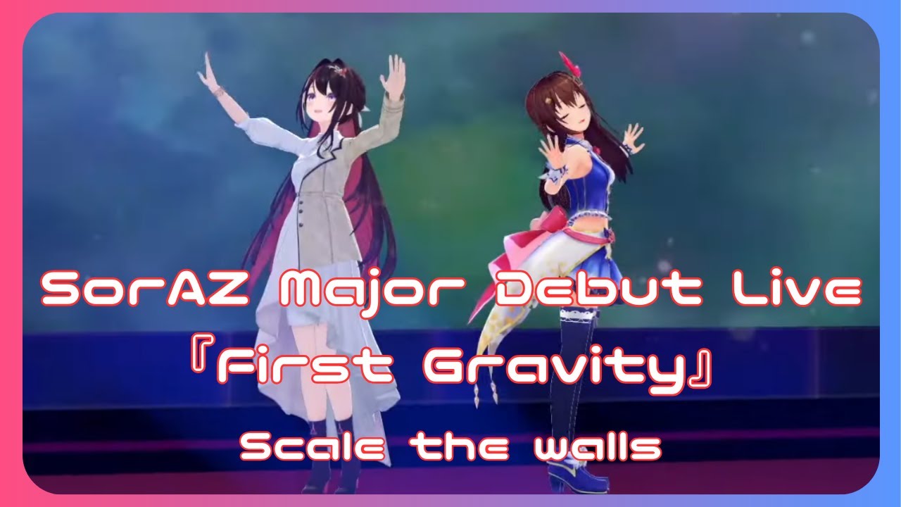Scale the walls【SorAZ Major Debut Live『First Gravity』Ver】#ときのそら #azki # ...