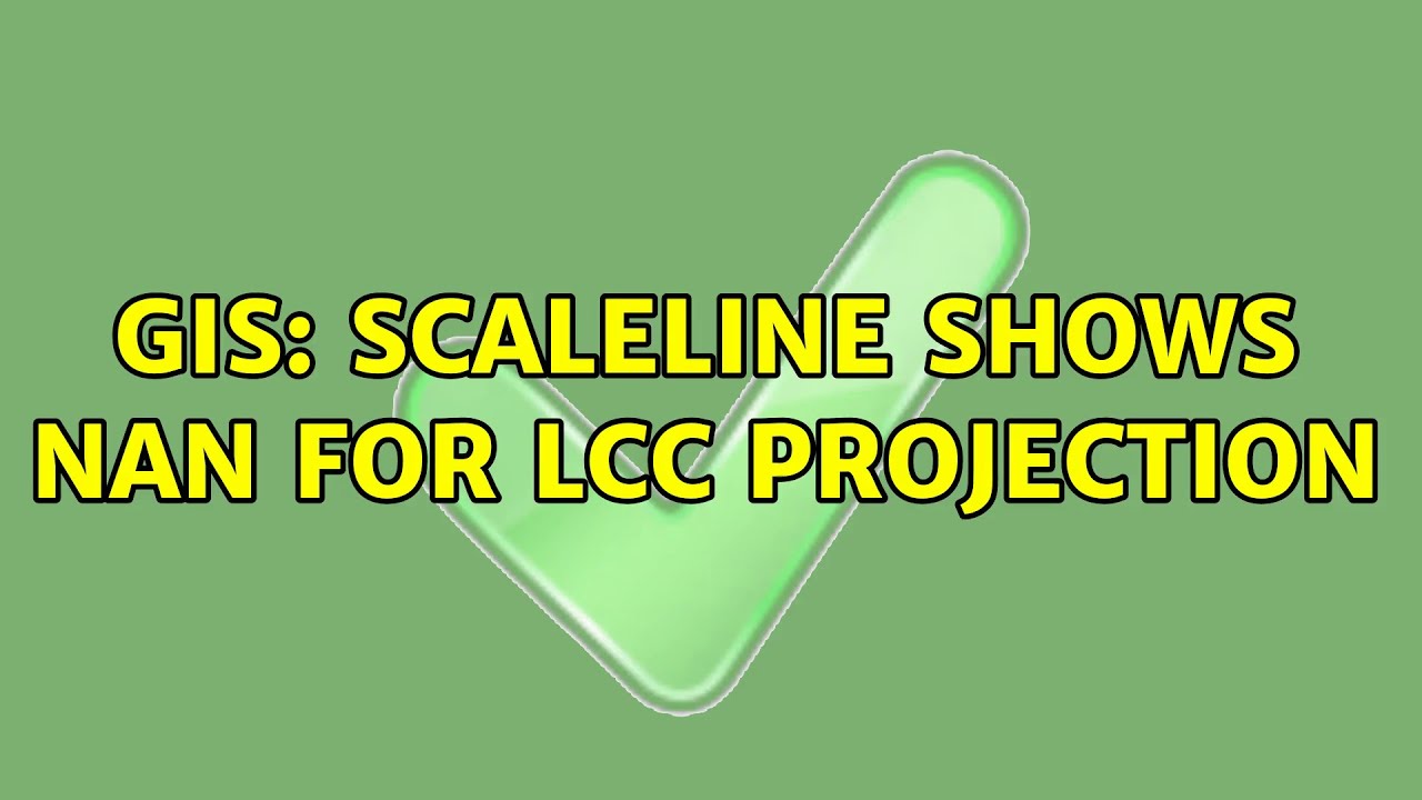 GIS: ScaleLine shows NaN for LCC projection - YouTube