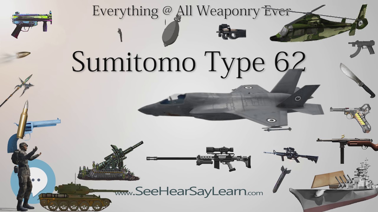 Sumitomo Type 62 (Everything WEAPONRY & MORE)💬⚔️🏹📡🤺🌎😜 - YouTube