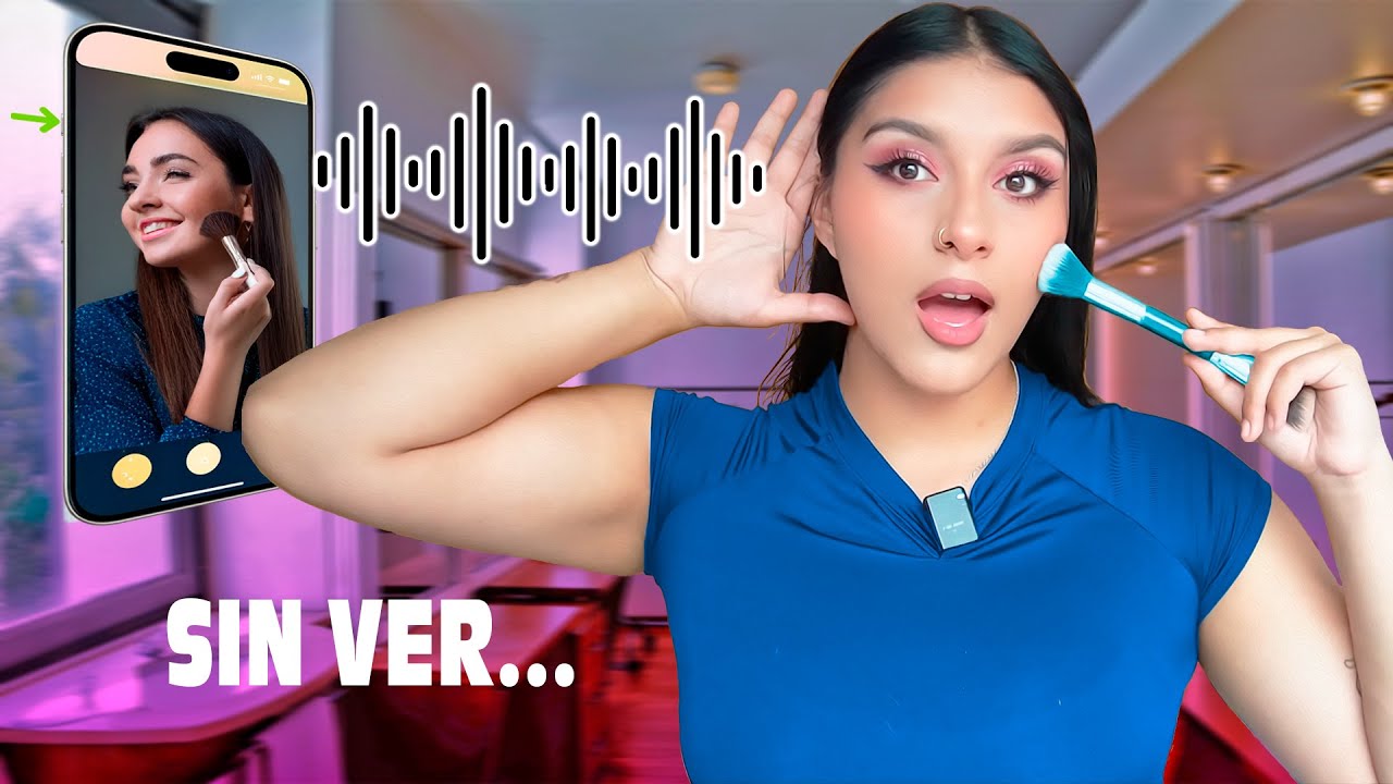 SIGO UN TUTORIAL DE MAQUILLAJE SOLO CON LA VOZ - YouTube