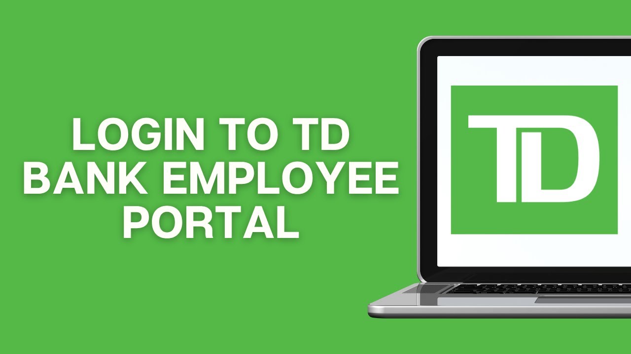 How To Login To TD Bank Employee Portal 2025 | TD Bank Employee Portal ...