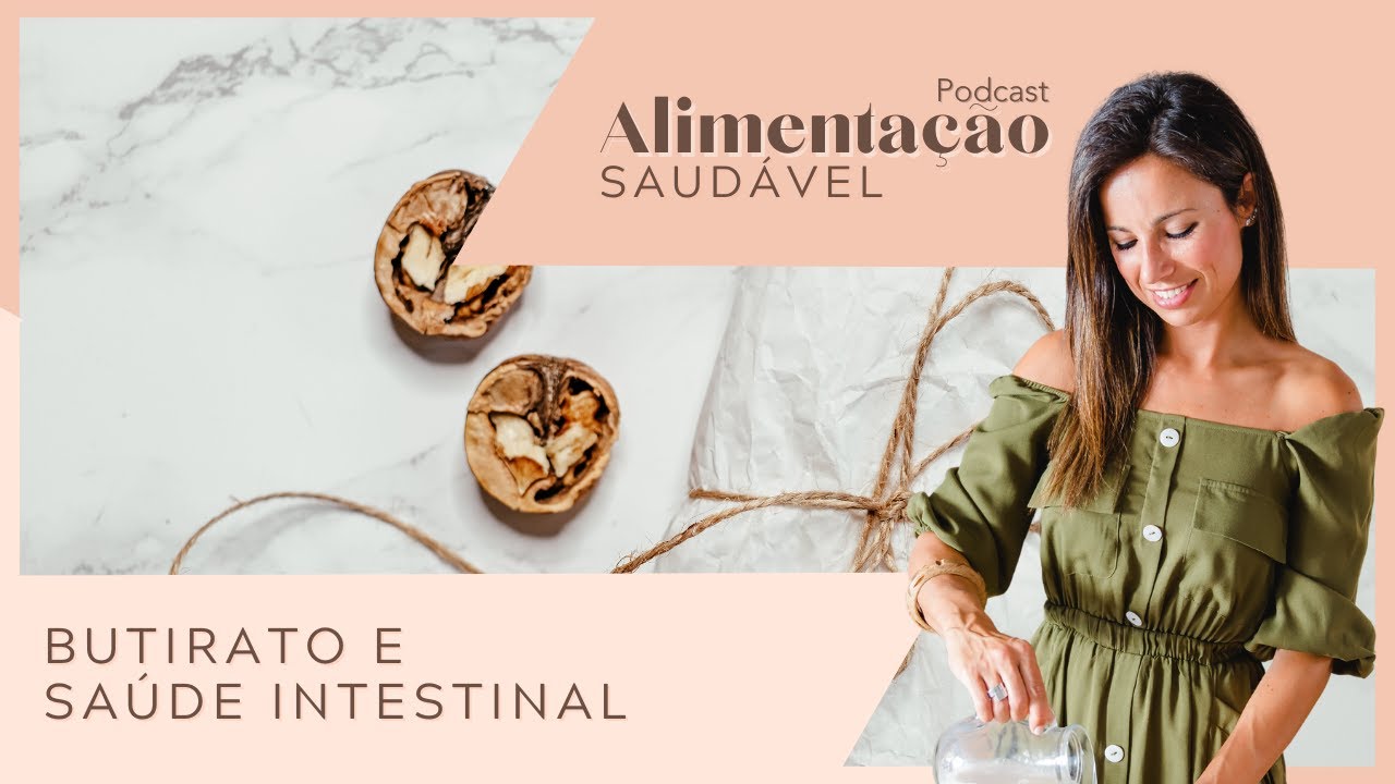 Butirato (por que é que é importante para a saúde intestinal?) - YouTube