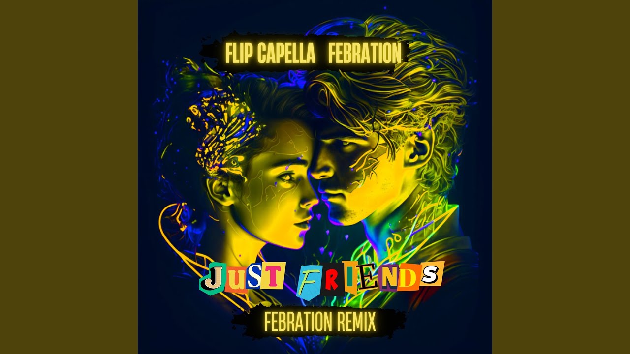 Just Friends (Febration Remix) - YouTube Music