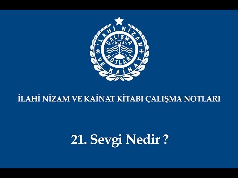 21. Sevgi Nedir?