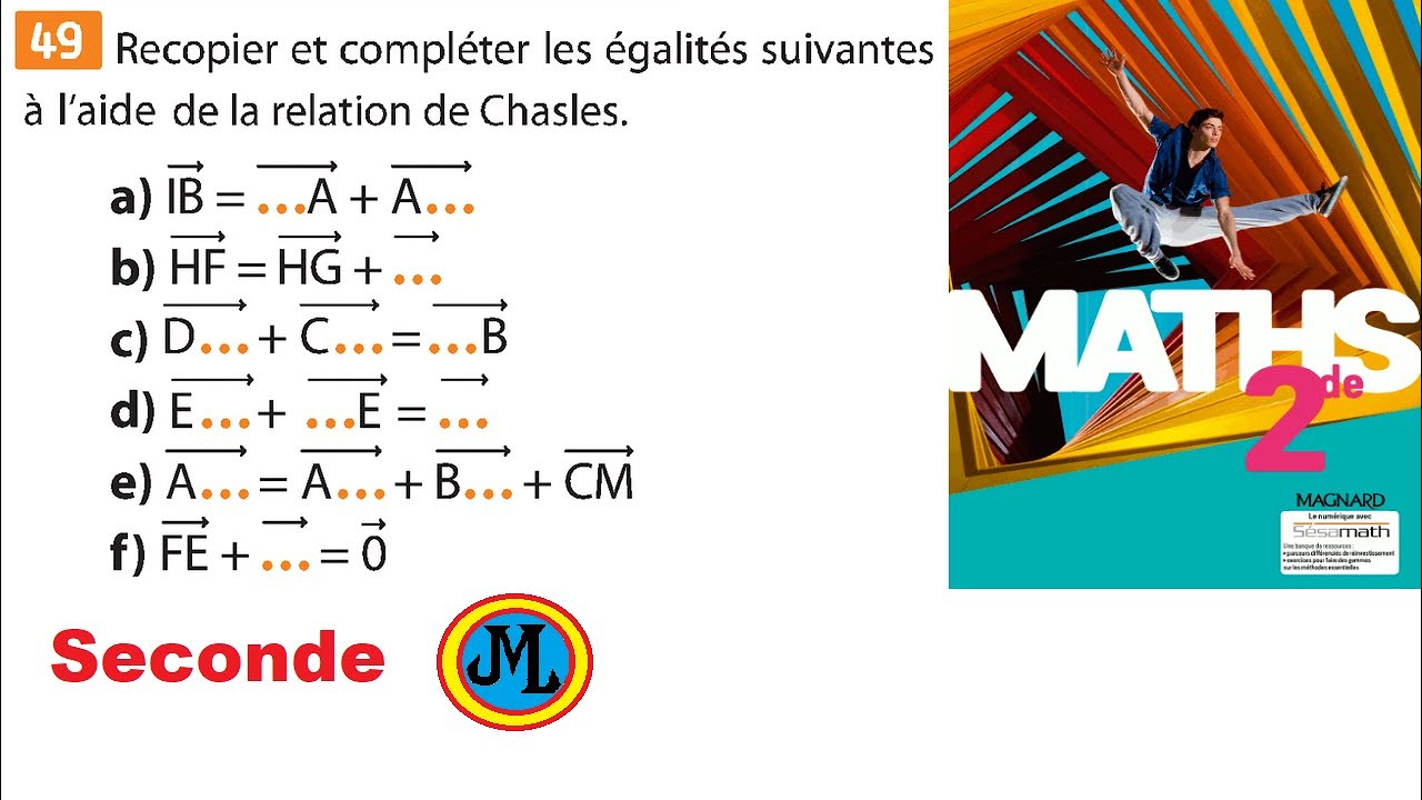 Relation de Chasles. Ex 49 p 152 du Sésamath en seconde maths. Livre ...