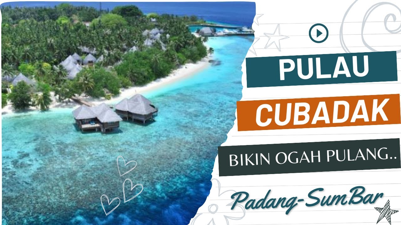 KEINDAHAN NAN EKSOTIS PANTAI PULAU CUBADAK THE PARADISE OF THE SOUTH ...