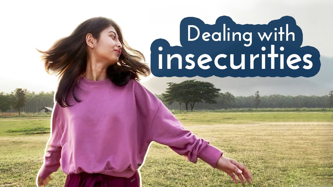 How I Learned to Deal With My Insecurities! - YouTube