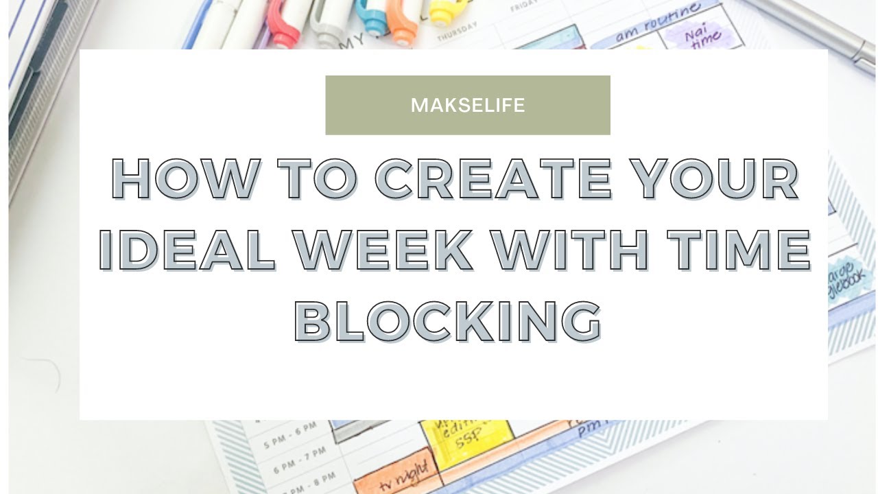 TIMEBLOCK WITH ME | Creating My Ideal Week | MakseLife Planner - YouTube