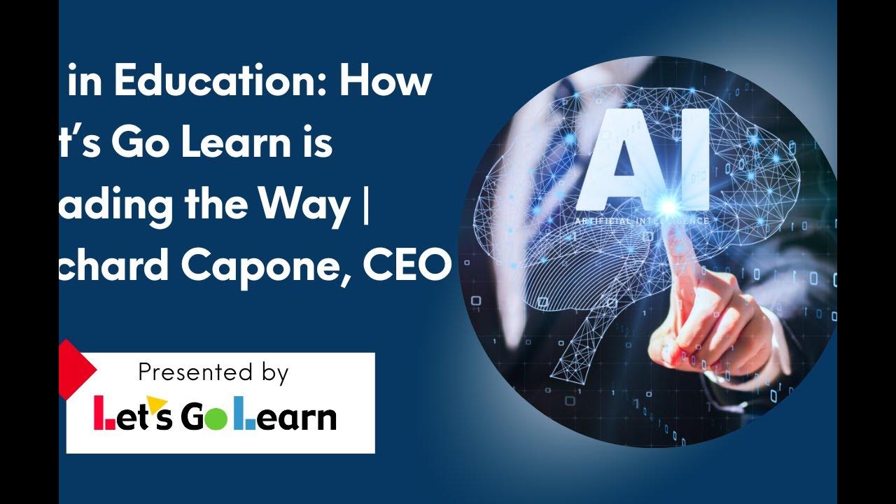 AI in Education: How Let’s Go Learn is Leading the Way | Richard Capone, CEO - YouTube