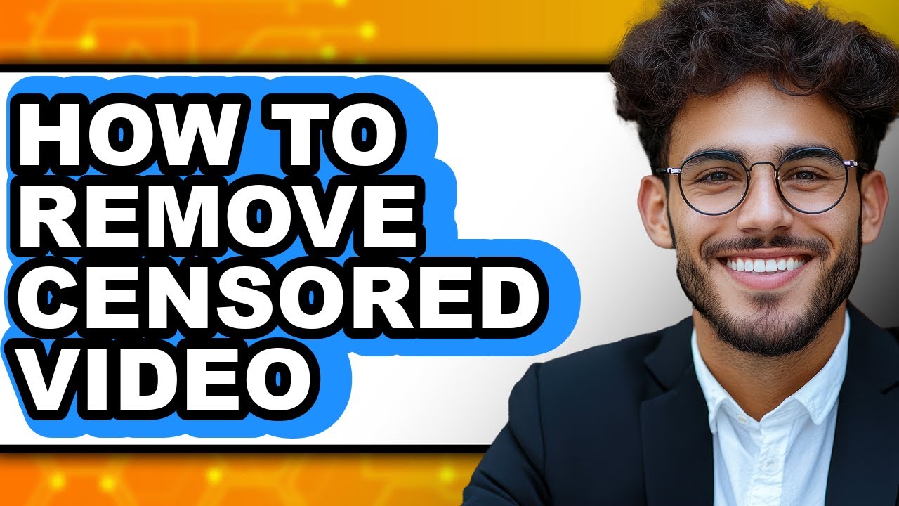 How to Remove Censored Video (full Guide) - YouTube