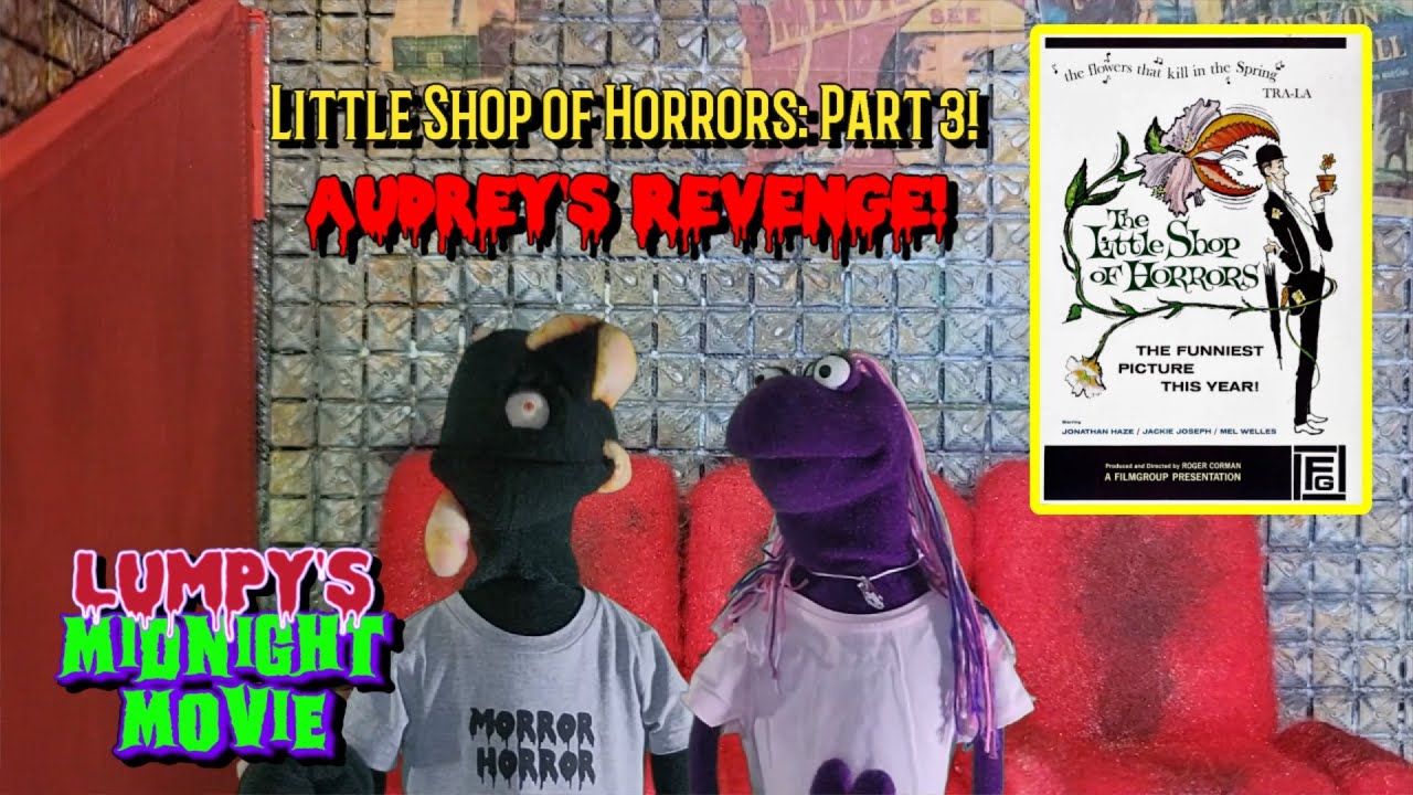 Lumpy’s Midnight Movie: Little Shop of Horrors (1960) Part 3 – The ...