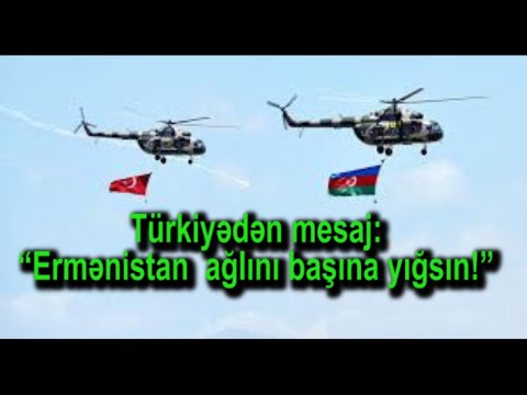 Türkiyədən mesaj: “Ermənistan  ağlını başına yığsın!”