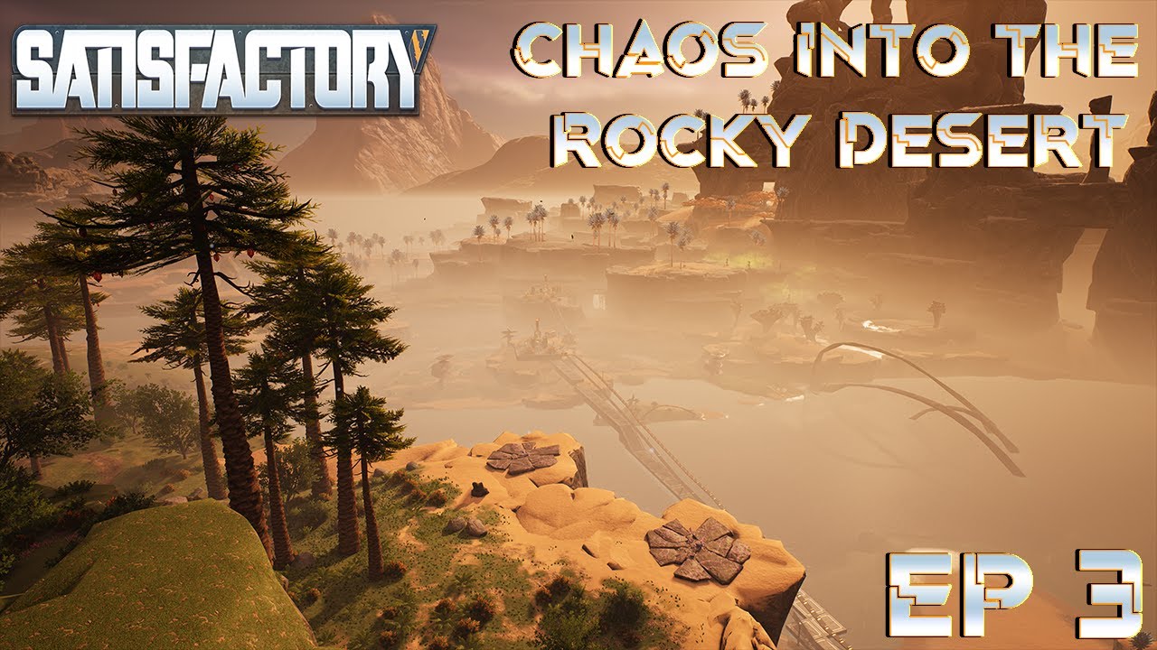 Satisfactory: Chaos Into Rocky Desert! EP 3 - YouTube